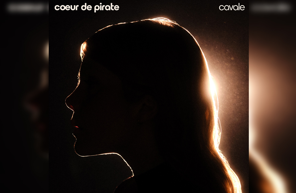 Cœur de pirate Returns With “Cavale” - NEWS